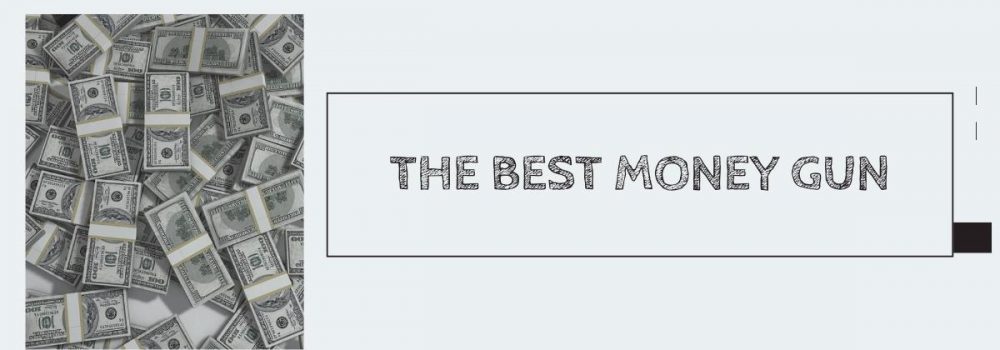 The Best Money Gun in 2025