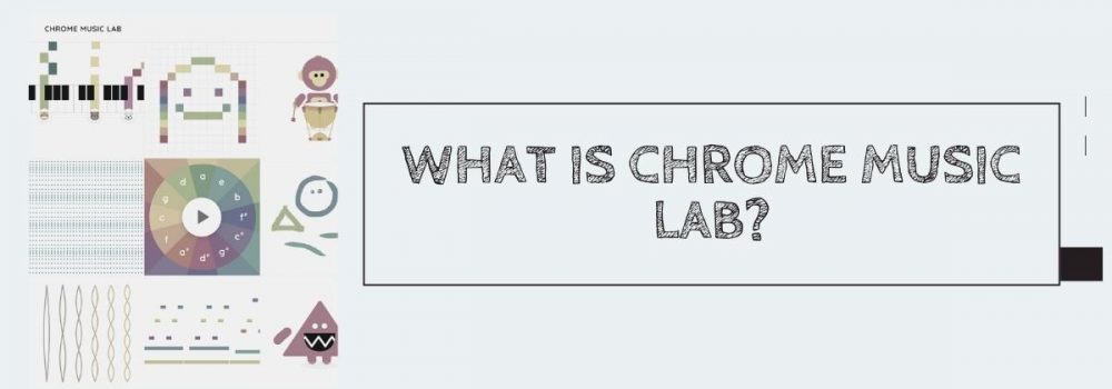What is Chrome Music Lab?